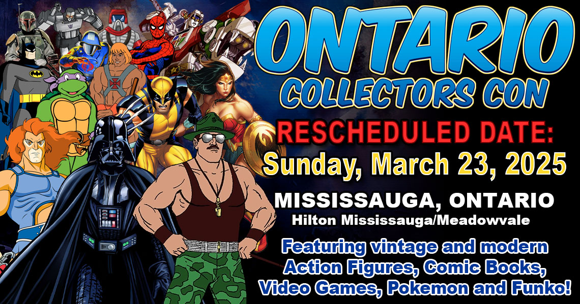 Ontario Collectors Con - Mississauga, Ontario – Our next event will be ... Ontario Collectors Con - Mississauga, Ontario – Our next event will be ...